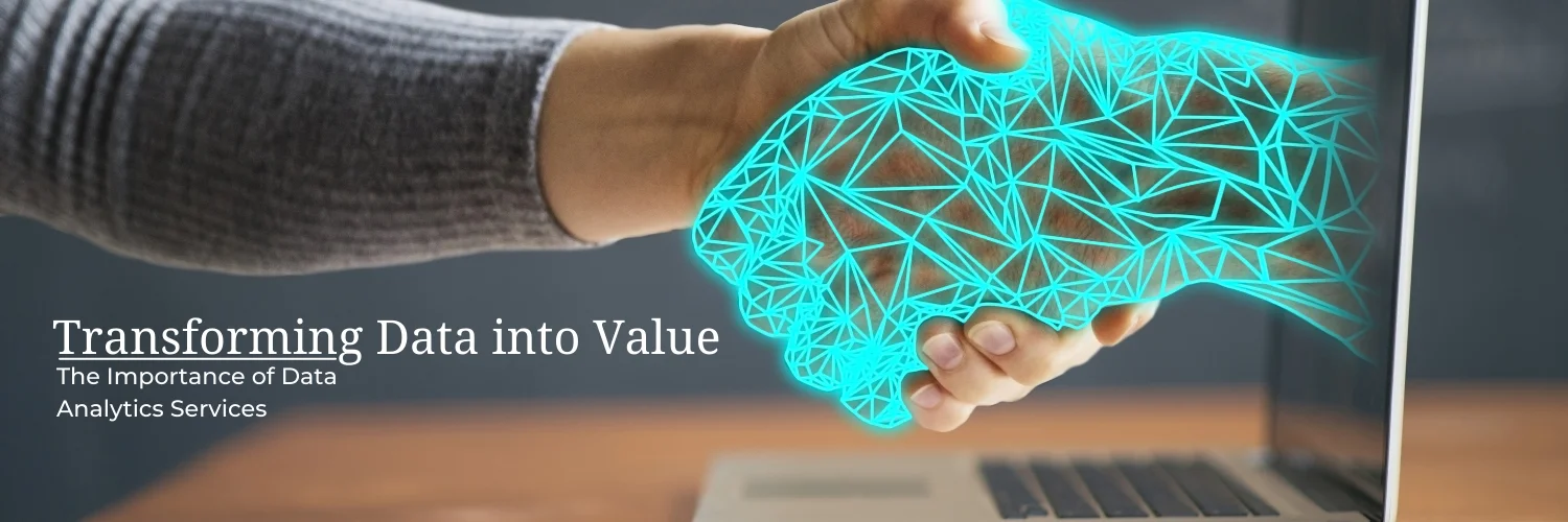 Transforming Data into Value: The Importance of Data Analytics Services - FuturisTech | AI and ...